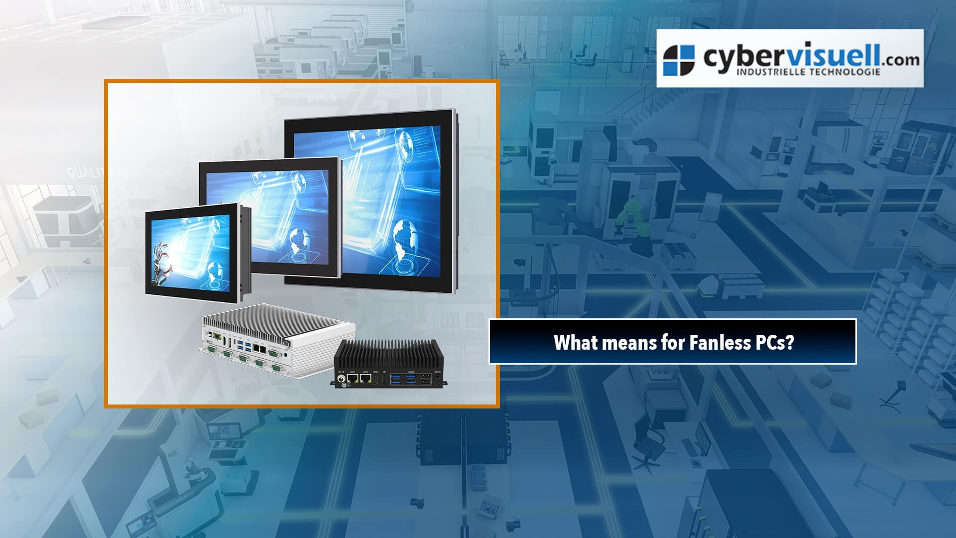 Why Fanless PCs are a Smart Choice for Harsh Environments