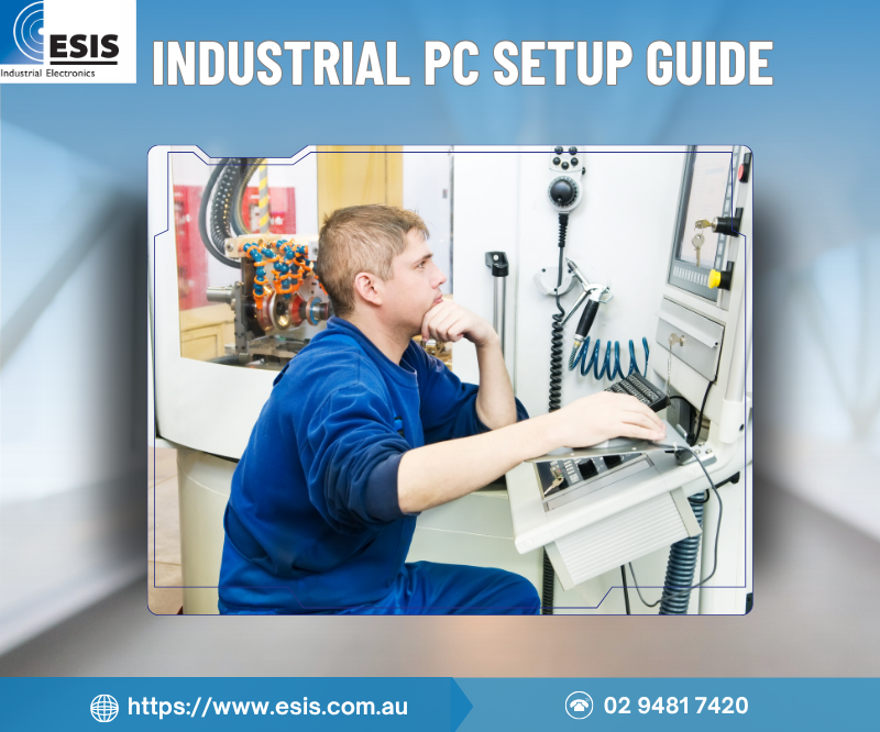 How to Set Up Industrial PCs for Maximum Reliability - Esis